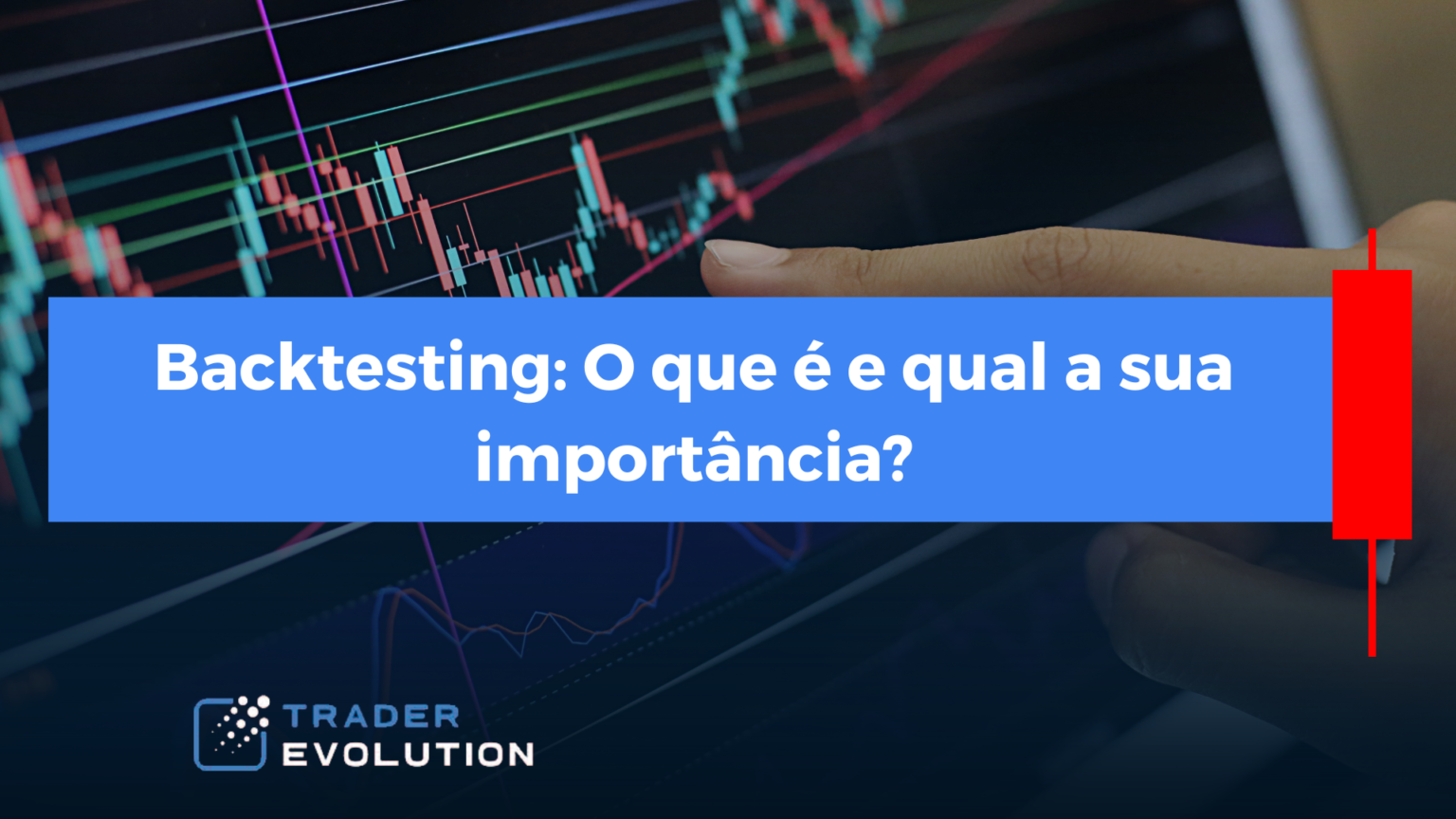 O que é backtesting e como usá-lo no seu dia a dia – TraderEvolution